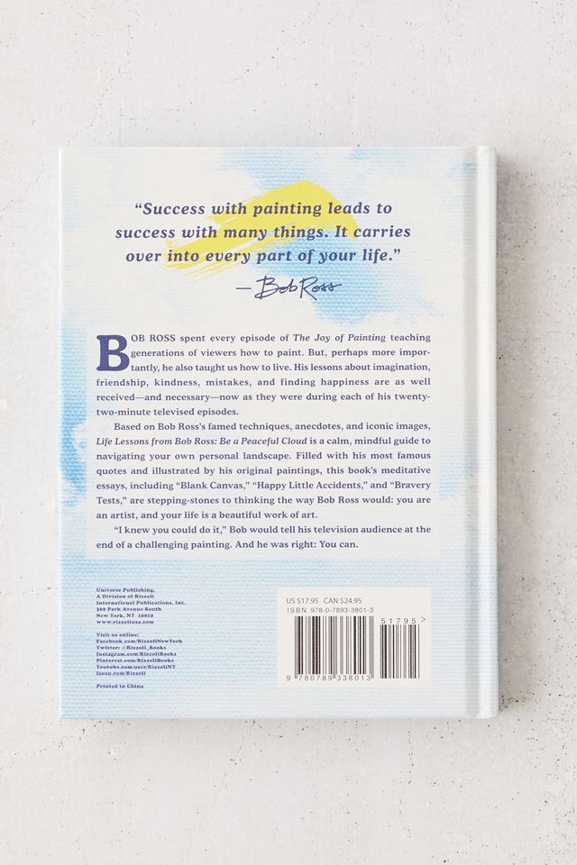 “Be a Peaceful Cloud” and Other Life Lessons from Bob Ross By Robb ...