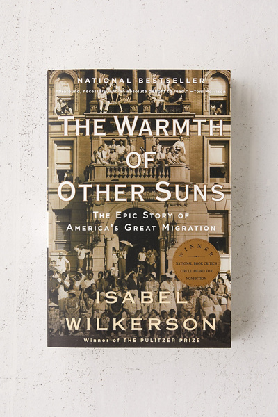 The Warmth of Other Suns: The Epic Story of America’s Great Migration ...