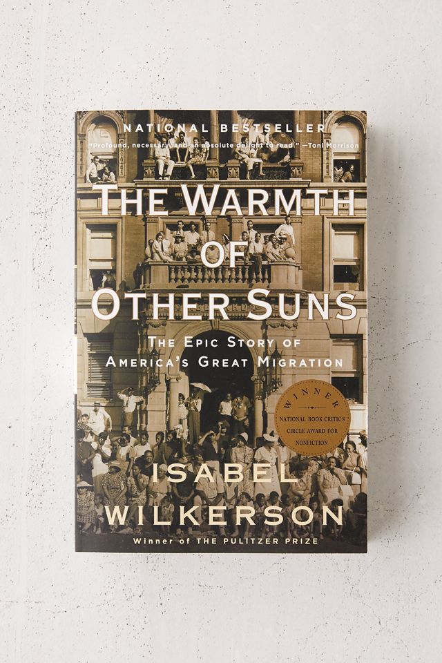 The Warmth of Other Suns: The Epic Story of America’s Great Migration ...