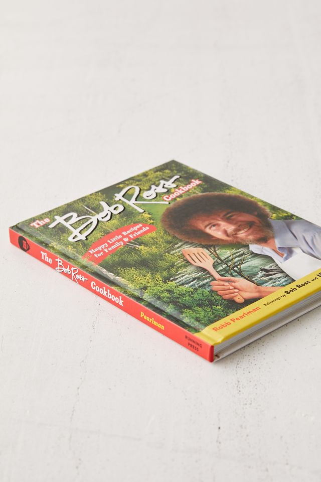 The Bob Ross Cookbook: Happy Little Recipes for Family and Friends By ...