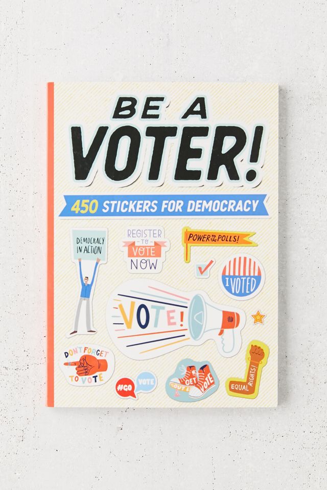 Be a Voter!: 450 Stickers for Democracy By Workman Publishing | Urban ...