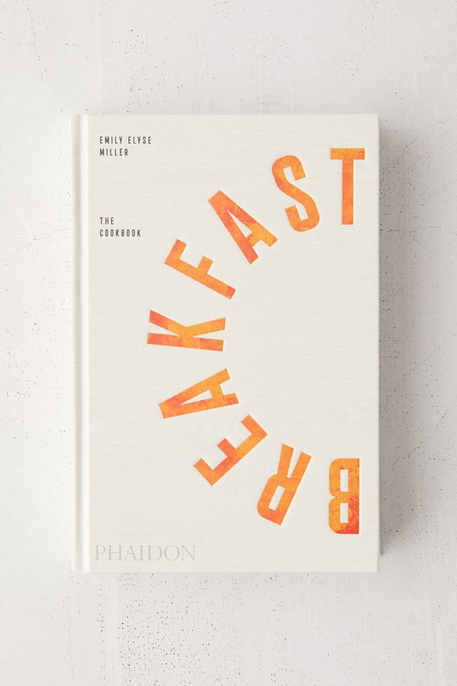 Breakfast: The Cookbook By Emily Elyse Miller | Urban Outfitters