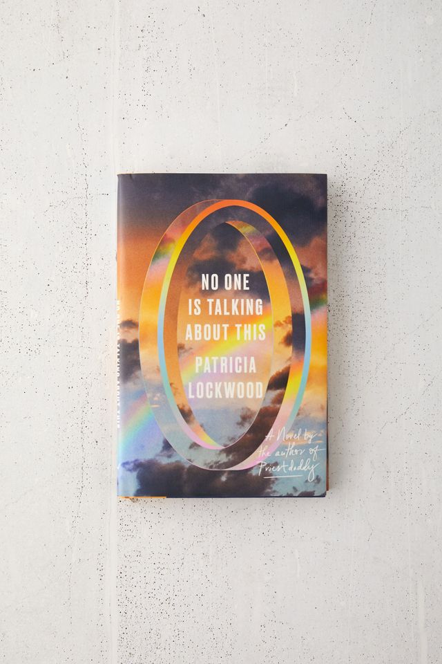 No One Is Talking About This: A Novel By Patricia Lockwood | Urban ...