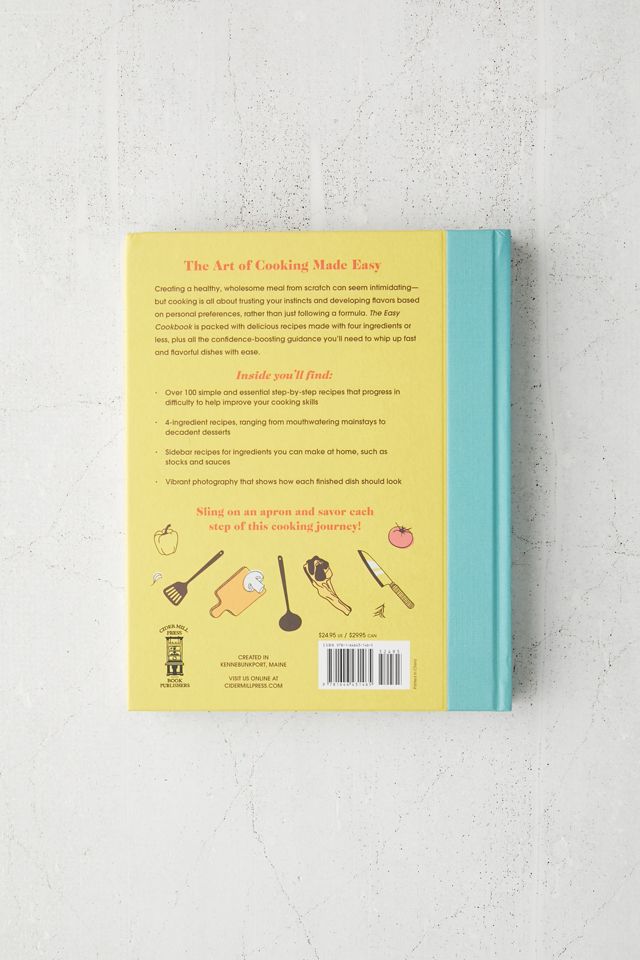 The Easy Cookbook: Over 100 Satisfying Recipes Made with Four ...