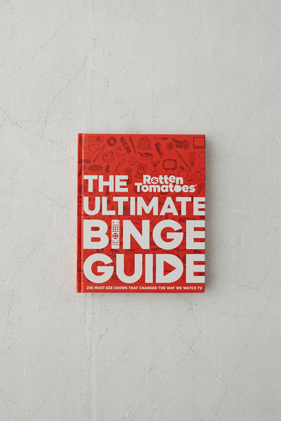 Rotten Tomatoes: The Ultimate Binge Guide By Editors Of Rotten Tomatoes ...