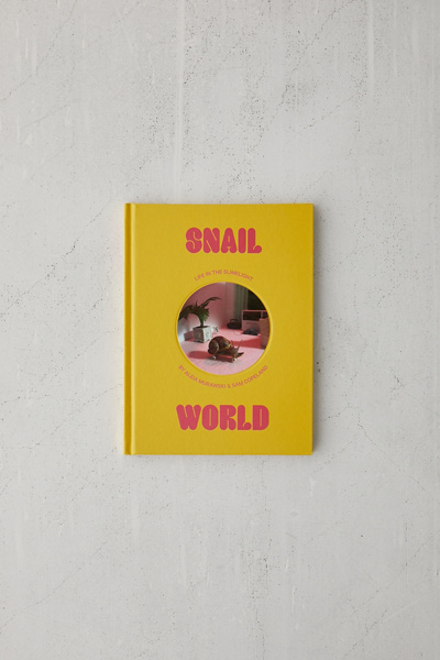Snail World: Life In The Slimelight Book By Aleia Murawski & Sam ...