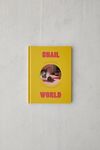 Snail World: Life In The Slimelight Book By Aleia Murawski & Sam ...