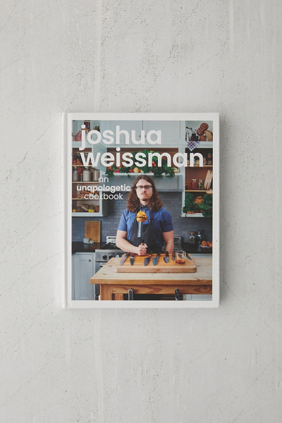 Joshua Weissman: An Unapologetic Cookbook By Joshua Weissman | Urban ...