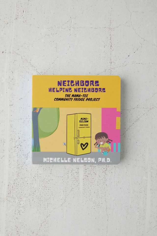 Neighbors Helping Neighbors: The Mama-Tee Community Fridge Project By ...