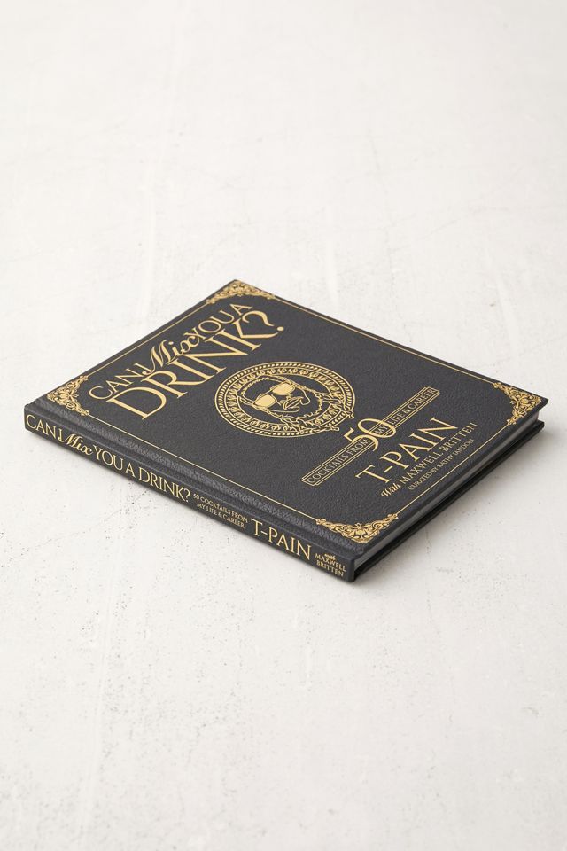 Can I Mix You A Drink? By T-Pain & Maxwell Britten | Urban Outfitters