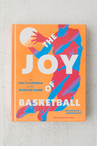 The Joy Of Basketball: An Encyclopedia Of The Modern Game By Ben ...