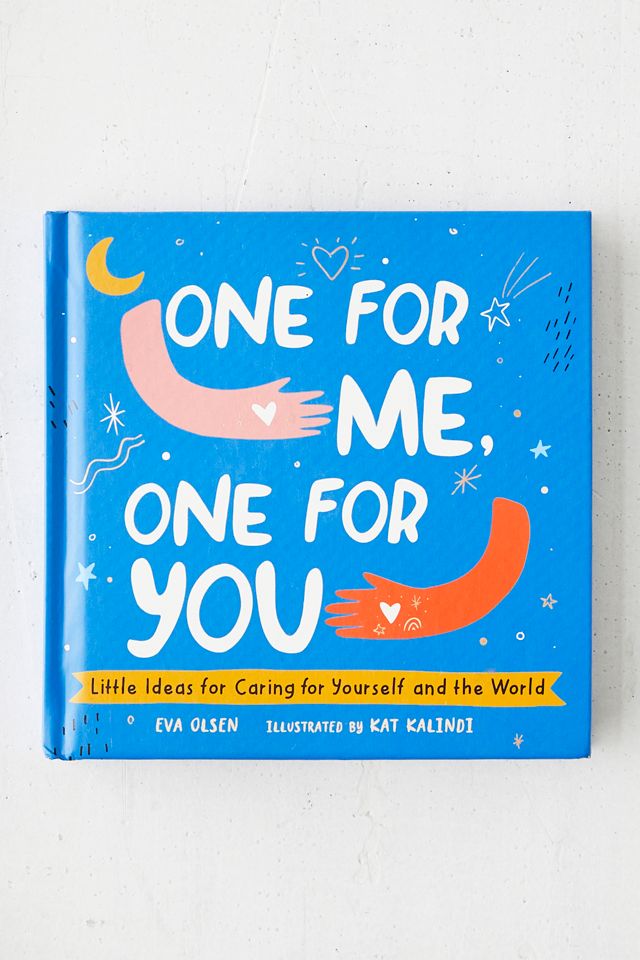 One For Me, One For You: Little Ideas For Caring For Yourself And The ...