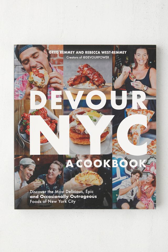 Devour NYC: A Cookbook: Discover The Most Delicious, Epic And ...
