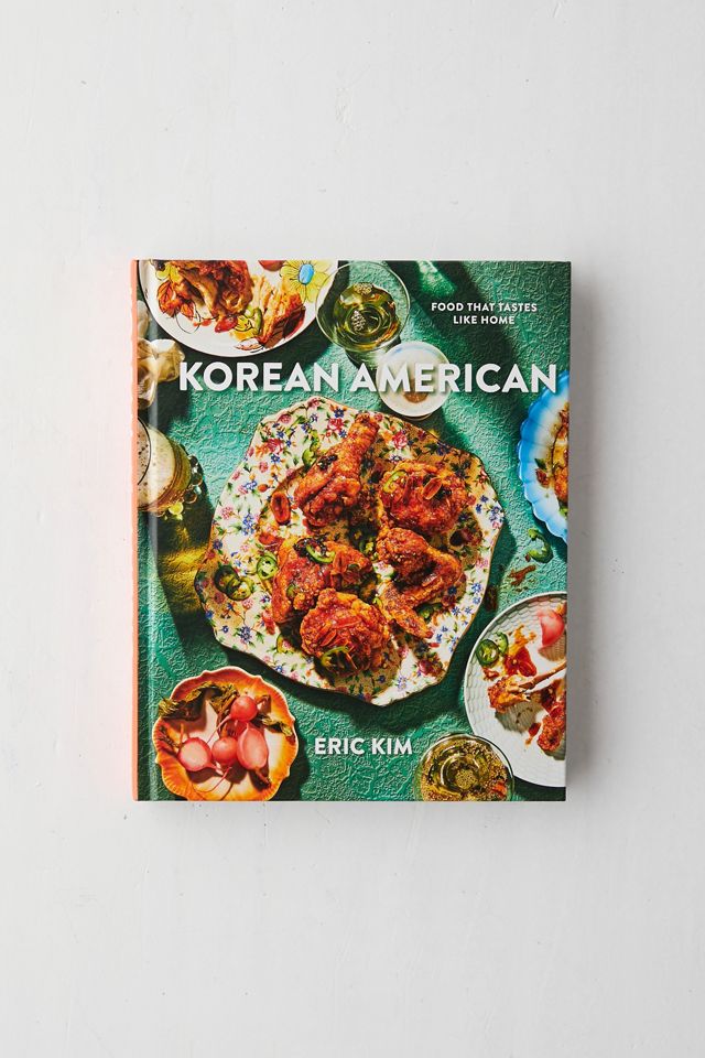 Korean American: Food That Tastes Like Home By Eric Kim | Urban Outfitters