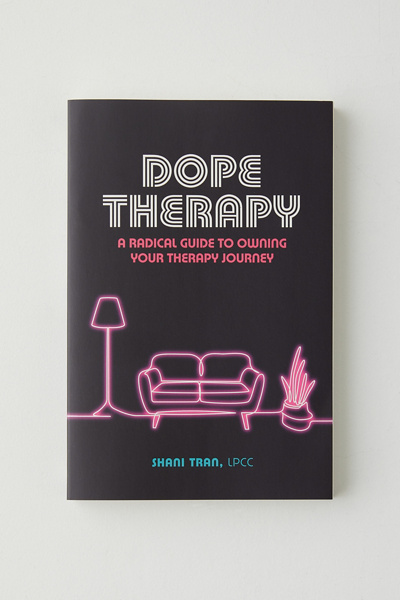 Dope Therapy: A Radical Guide To Owning Your Therapy Journey By Shani ...