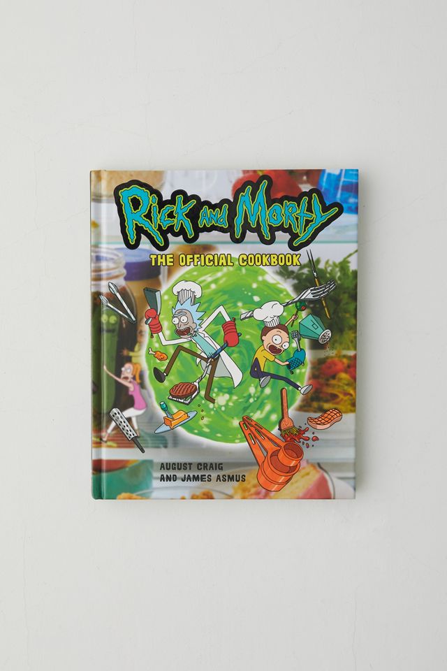 Rick And Morty: The Official Cookbook By August Craig & James Asmus ...