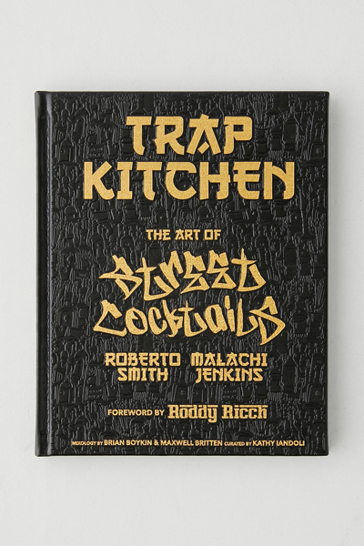 Trap Kitchen: The Art Of Street Cocktails By Malachi Jenkins & Roberto ...