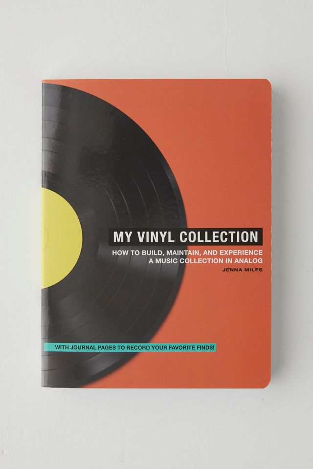 My Vinyl Collection: How To Build, Maintain, And Experience A Music ...