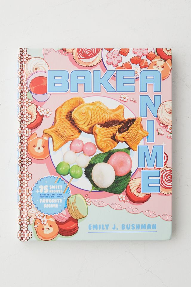 Bake Anime: 75 Sweet Recipes Spotted In And Inspired By Your Favorite ...