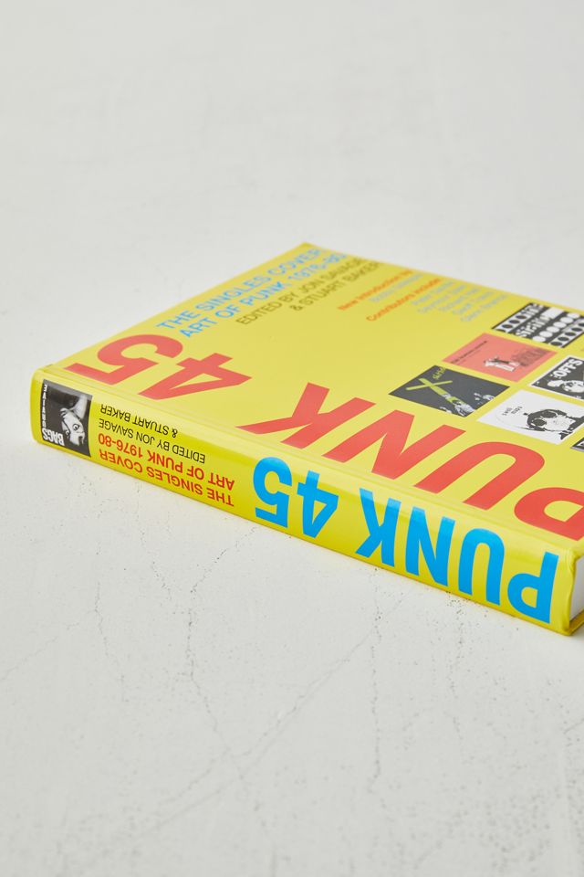 Punk 45: The Singles Cover Art Of Punk 1976-80 By Jon Savage & Stuart ...