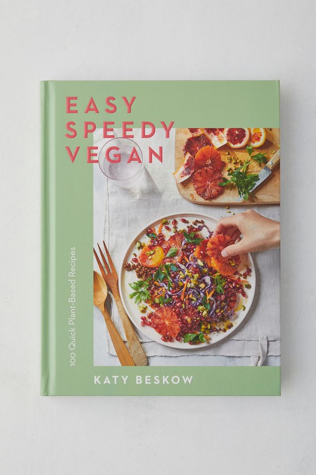Easy Speedy Vegan: 100 Quick Plant-Based Recipes By Katy Beskow | Urban Outfitters