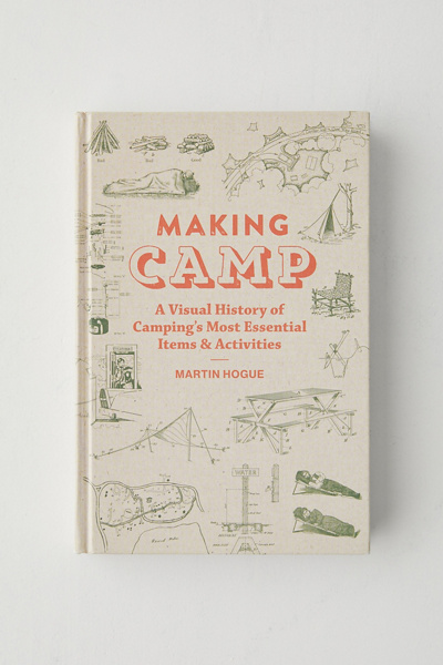 Making Camp: A Visual History of Camping's Most Essential Items and ...
