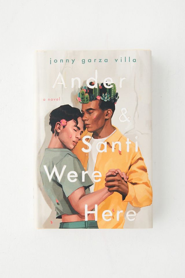 Ander & Santi Were Here: A Novel By Jonny Garza Villa | Urban Outfitters
