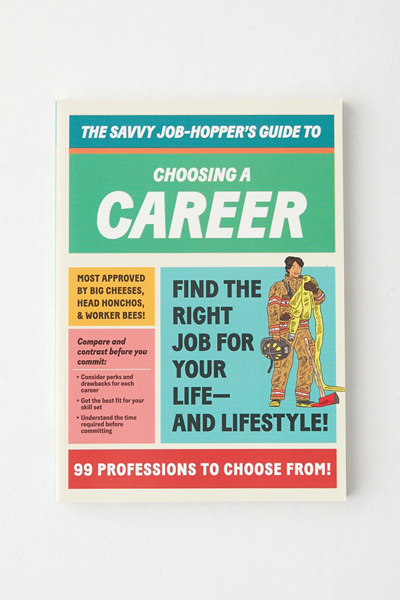 Savvy Job-Hopper's Guide To Choosing A Career: Find The Right Job For ...