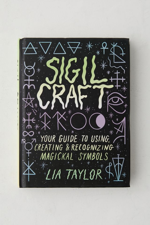 Sigil Craft: Your Guide To Using, Creating & Recognizing Magickal ...