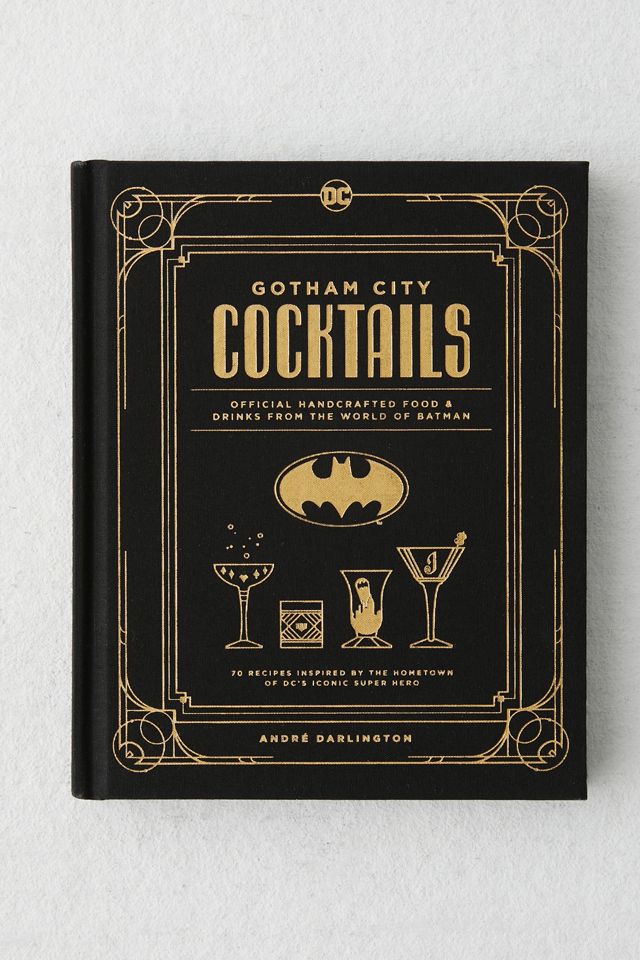 Gotham City Cocktails: Official Handcrafted Food & Drinks From The ...