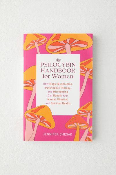 The Psilocybin Handbook For Women By Jennifer Chesak | Urban Outfitters