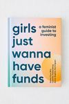 Girls Just Wanna Have Funds: A Feminist's Guide To Investing By Camilla ...