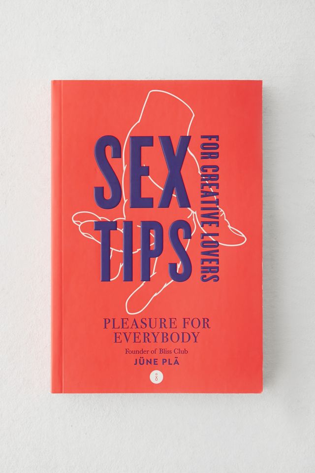 Sex Tips For Creative Lovers Pleasure For Everybody By Jüne Plã Urban Outfitters