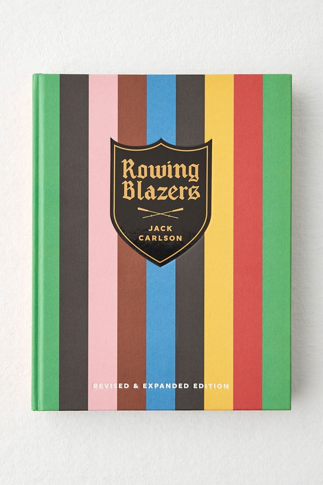 Rowing Blazers: Revised And Expanded Edition By Jack Carlson | Urban ... Rowing Blazers: Revised And Expanded Edition By Jack Carlson | Urban ...