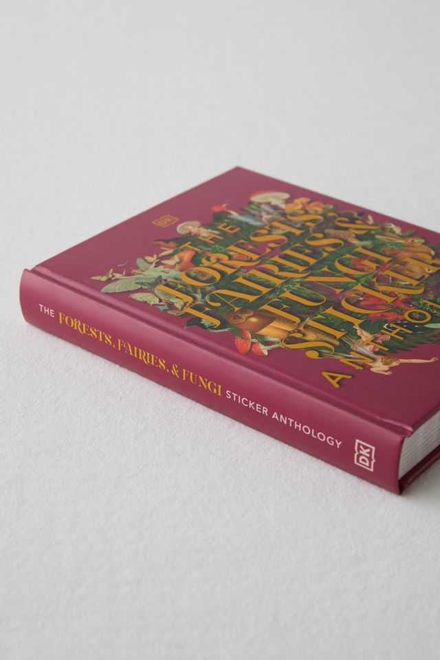 The Forests, Fairies And Fungi Sticker Anthology: With More Than 1,000 ...