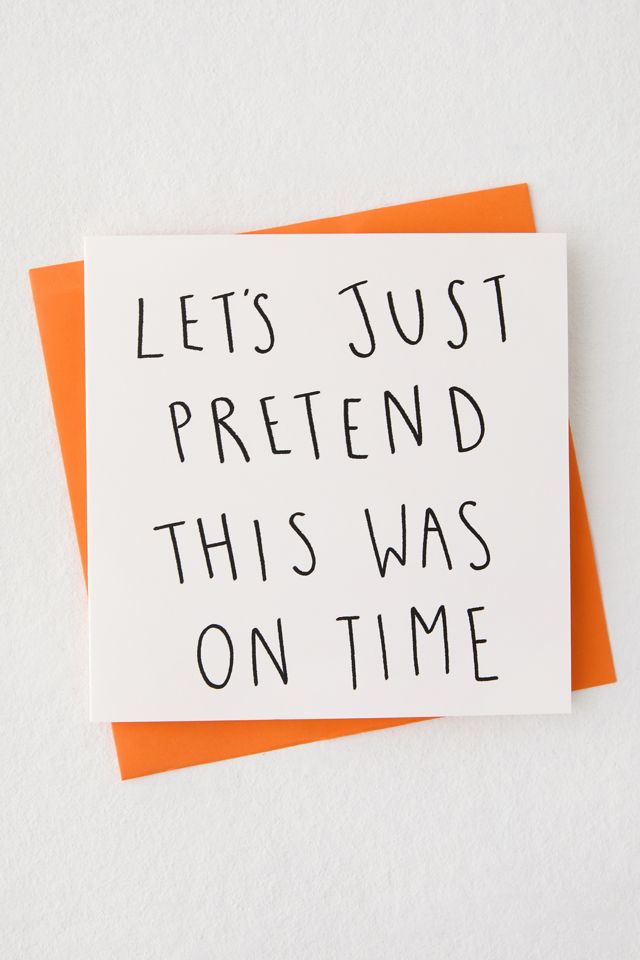 Pretend This Was On Time Birthday Card | Urban Outfitters
