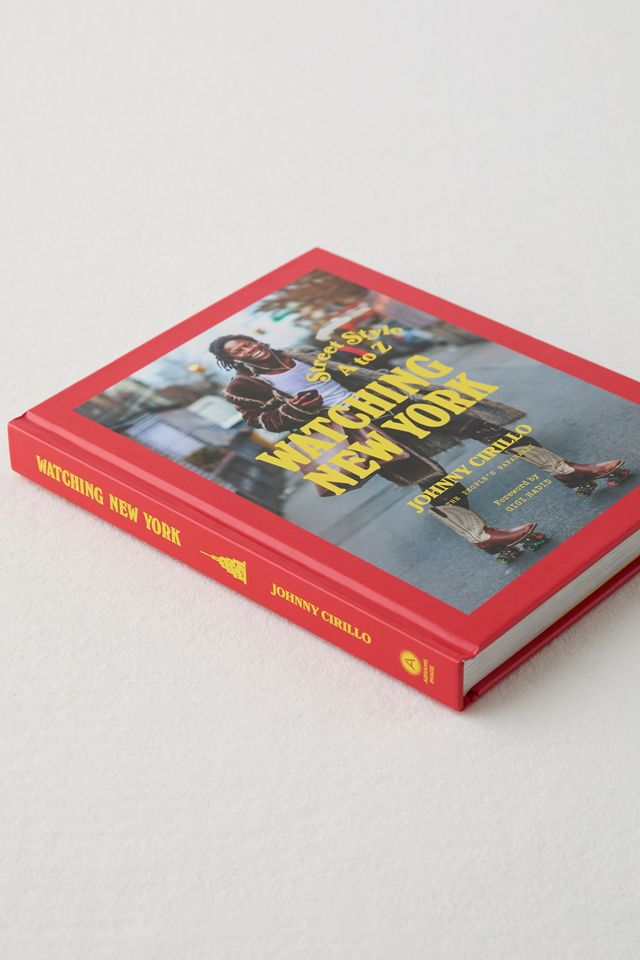 Watching New York: Street Style A To Z By Johnny Cirillo | Urban Outfitters