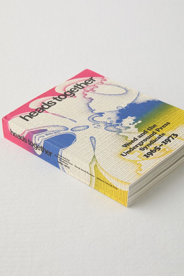 Heads Together: Weed And The Underground Press Syndicate, 1965–1973 By ...