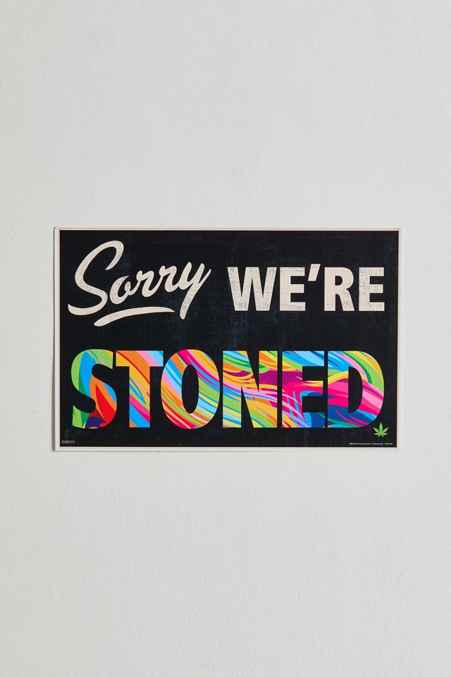 Sorry We’re Stoned Poster | Urban Outfitters