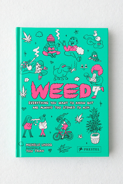 Weed: Everything You Want To Know But Are Always Too Stoned To Ask ...