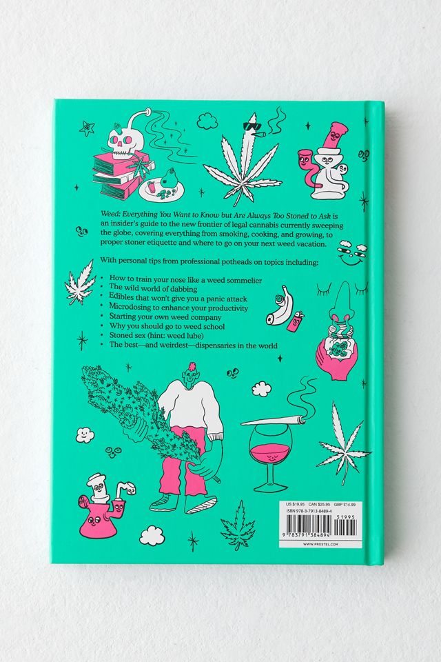 Weed: Everything You Want To Know But Are Always Too Stoned To Ask ...