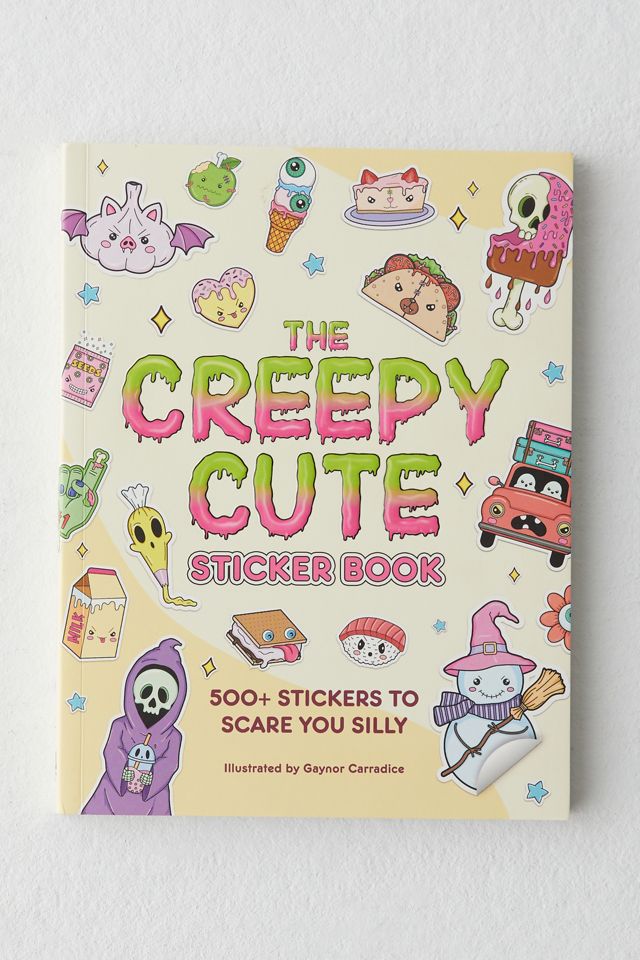 The Creepy Cute Sticker Book: 500+ Stickers To Scare You Silly By ...