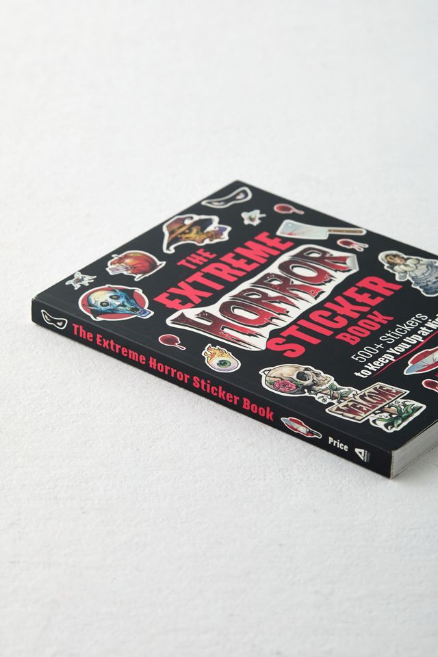 The Extreme Horror Sticker Book: 500+ Stickers To Keep You Up At Night ...