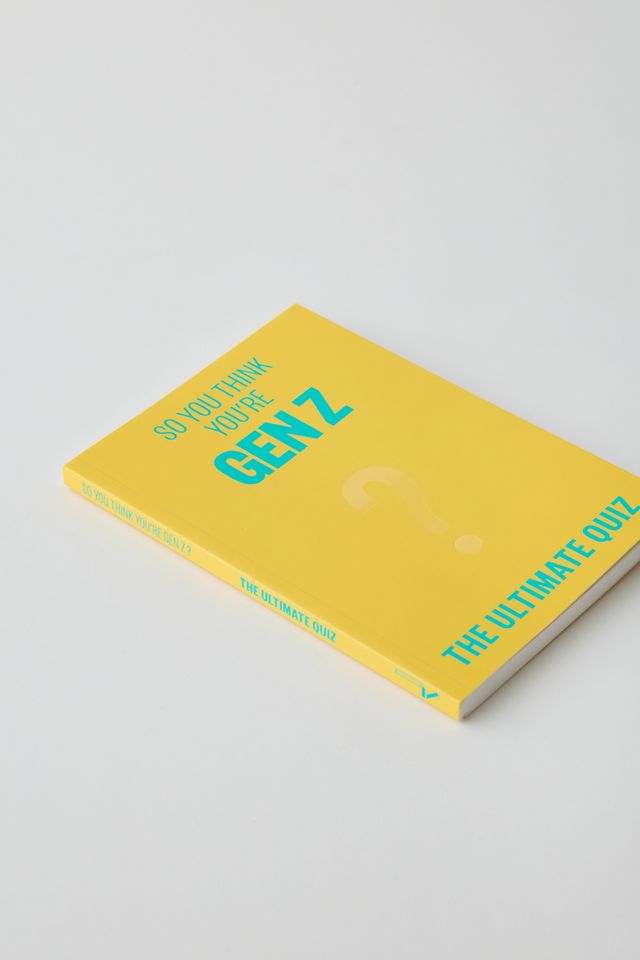 So You Think You’re Gen Z?: The Ultimate Gen Z Quiz By Lucy Grant ...
