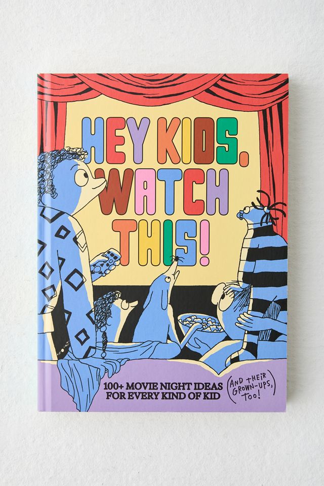 Hey Kids, Watch This! 100+ Movie Night Ideas For Every Kind Of Kid (And ...