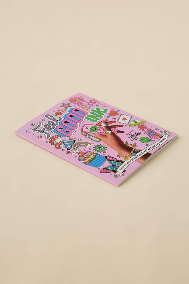 Feel Good Ink: The Happy Little Book Of Temporary Tattoos By Linda ...
